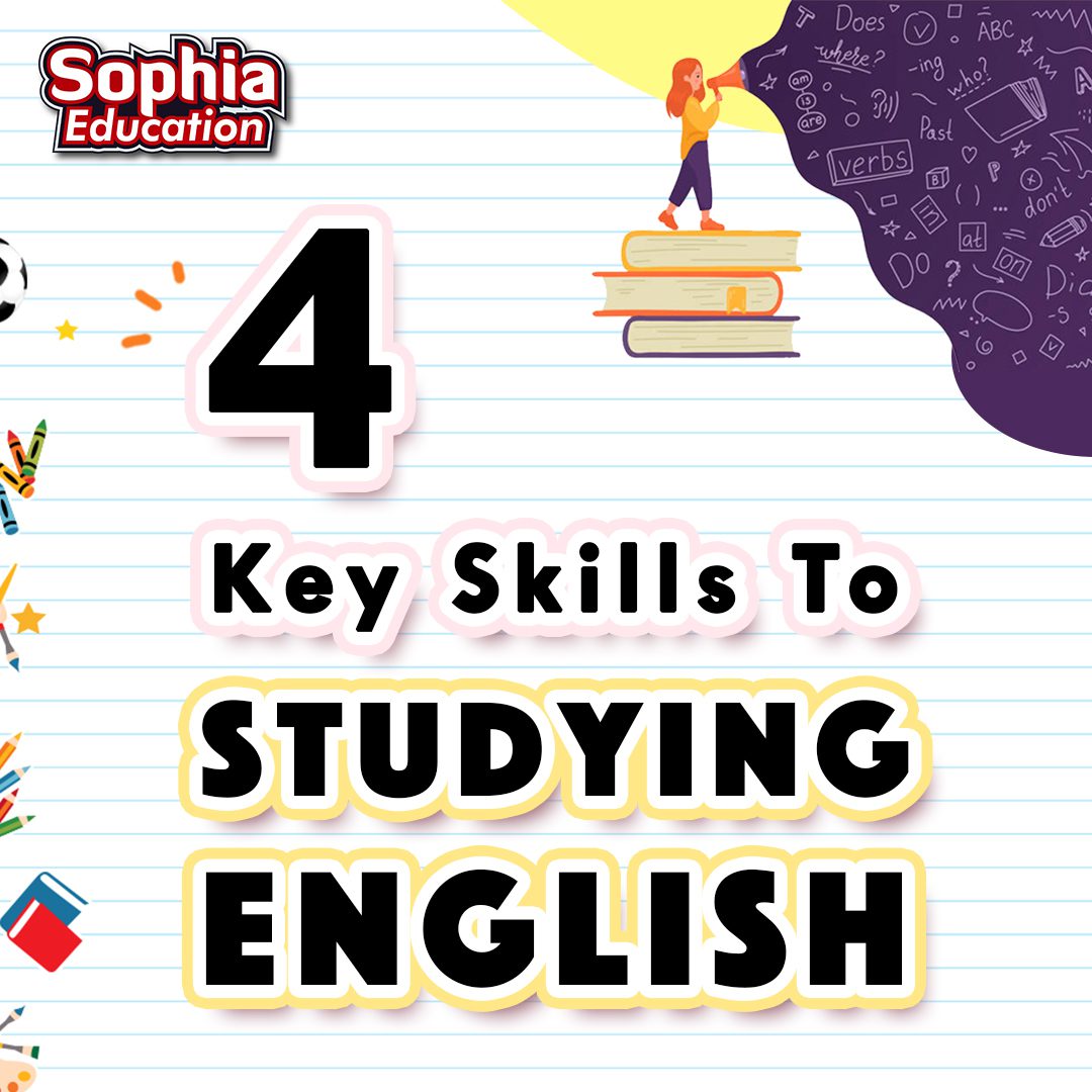 Best Four Key Skills To Studying English | Sophia Education 2025