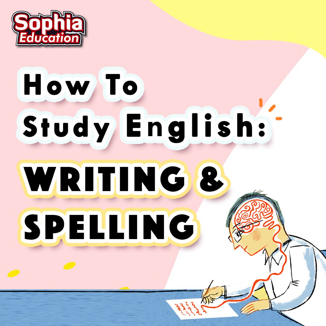 How To Study English: Writing & Spelling | Sophia Education