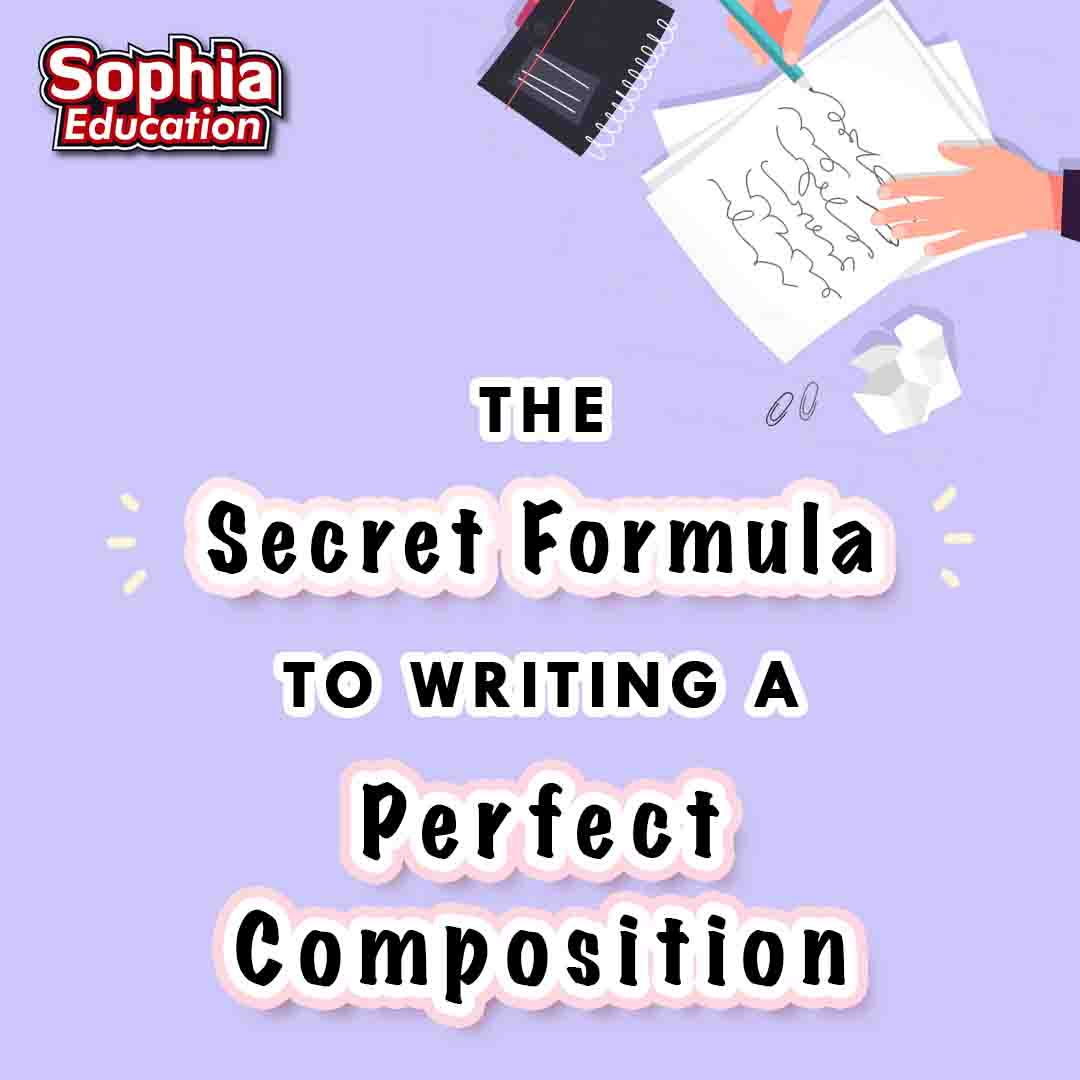 The Secret Formula To Writing A Perfect Composition | Sophia Education 2025