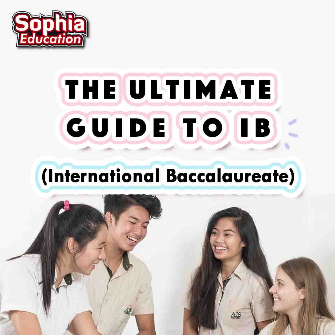 The Ultimate Guide To IB | Sophia Education