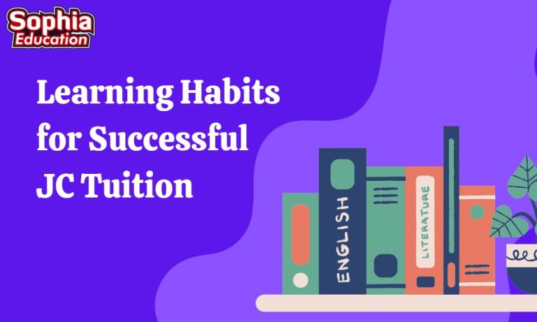 9 Essential Learning Habits For Successful JC Tuition