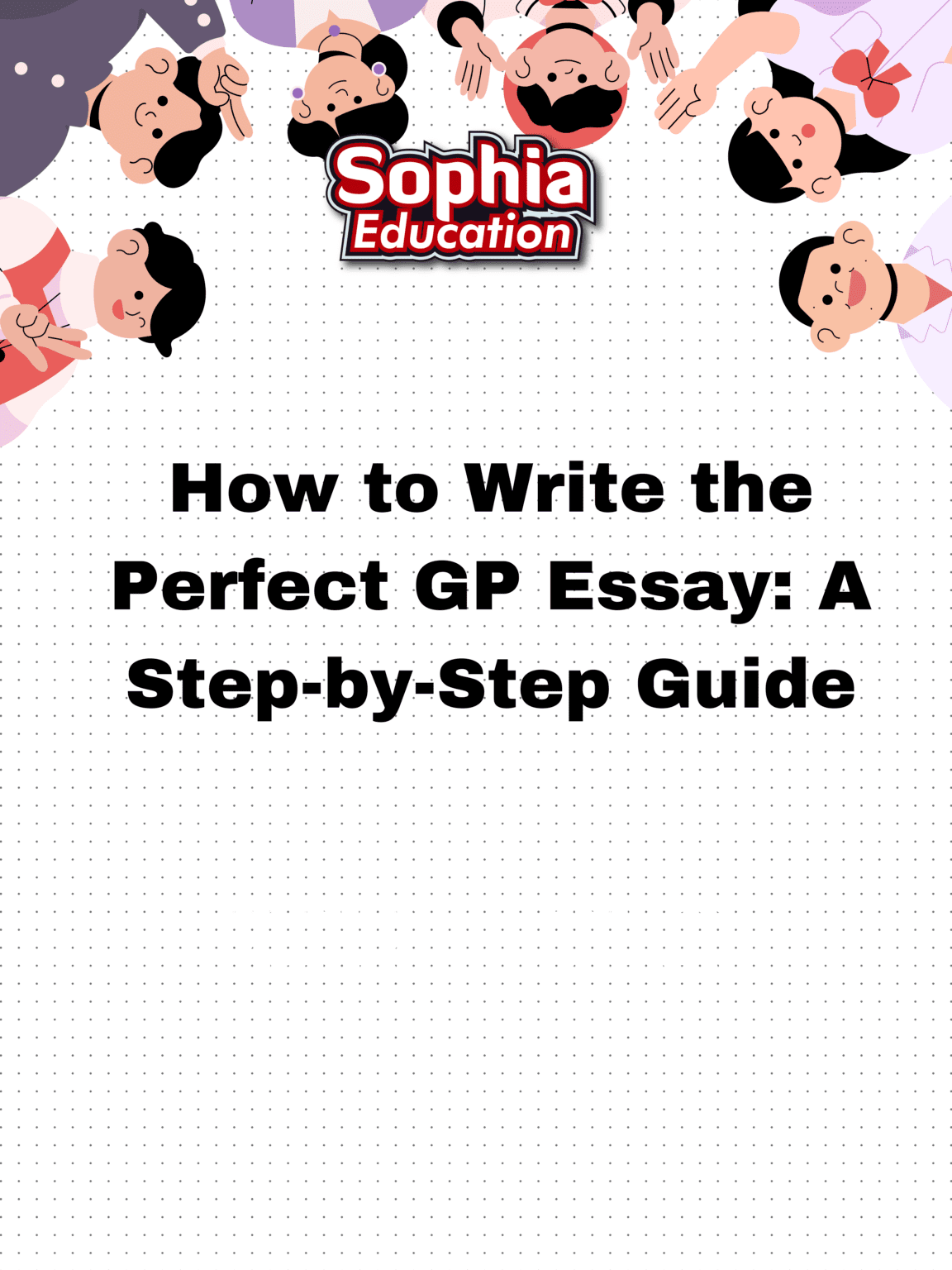 How To Write The Perfect GP Essay: A Step-by-Step Guide | Sophia ...