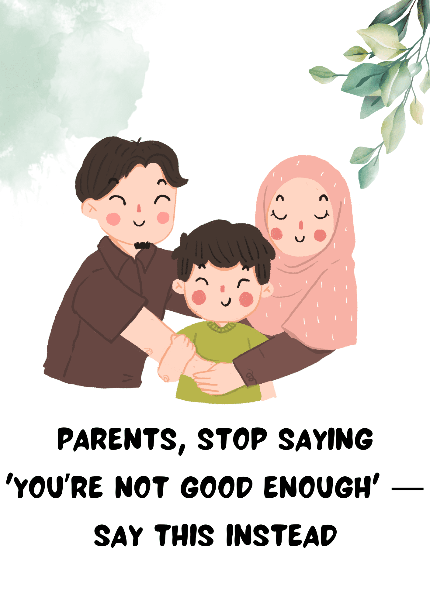 Parents, Stop Saying 'You’re Not Good Enough' — Say This Instead ...