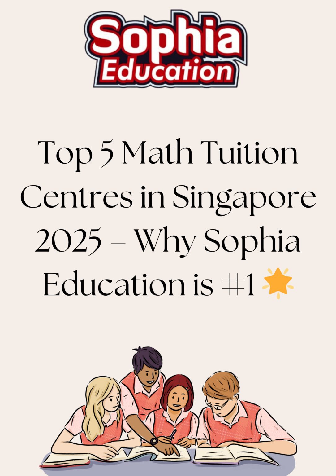 Top 5 Math Tuition Centres In Singapore 2025 – Why Sophia Education Is ...