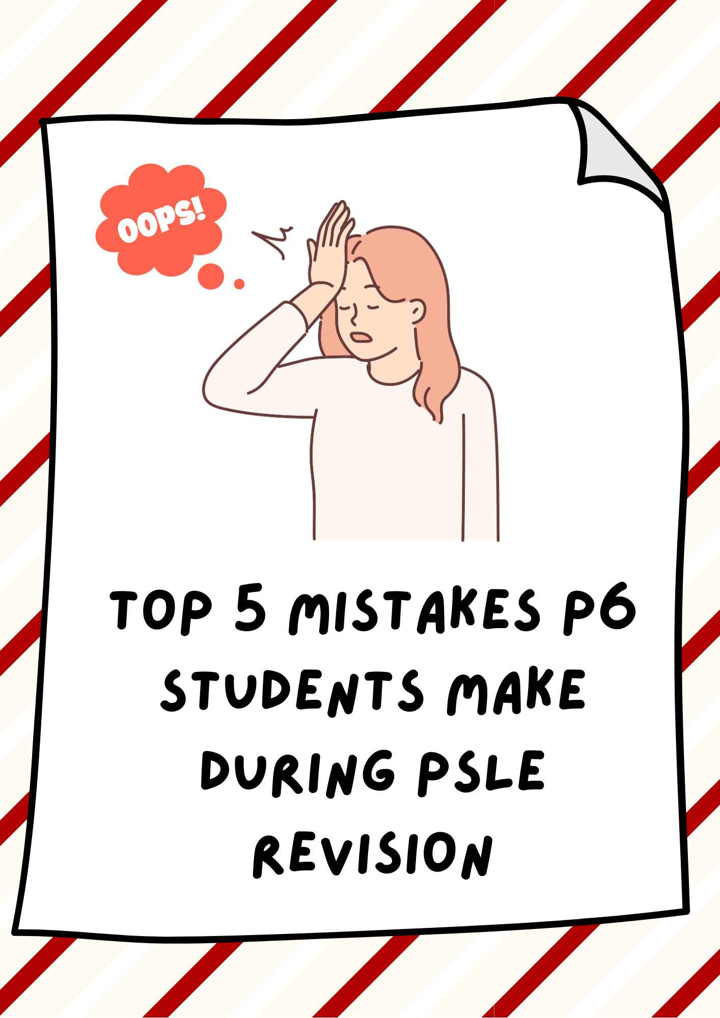 Top 5 Mistakes P6 Students Make During PSLE Revision | Sophia Education ...