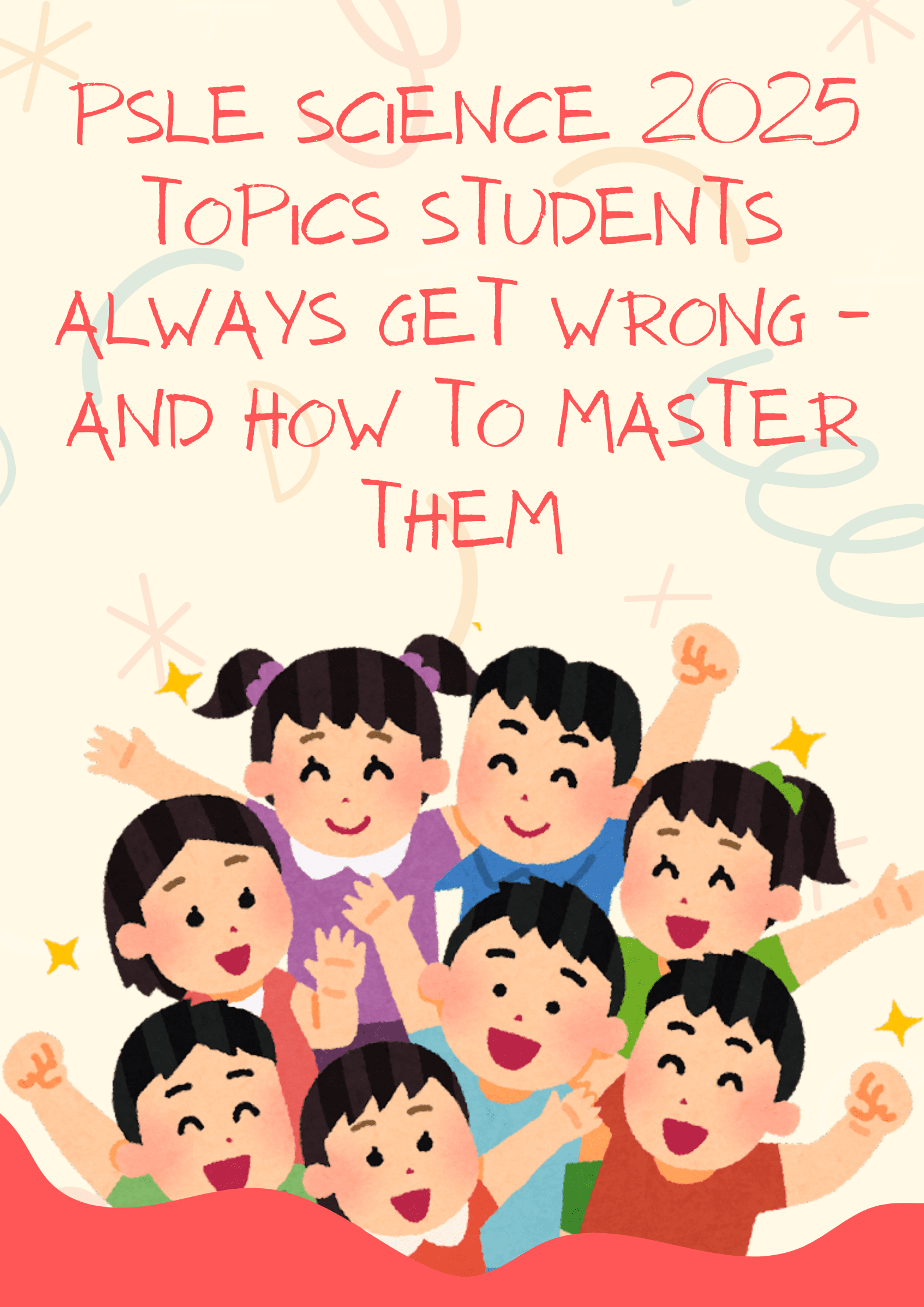 🔬 PSLE Science 2025 Topics Students Always Get Wrong – And How To ...