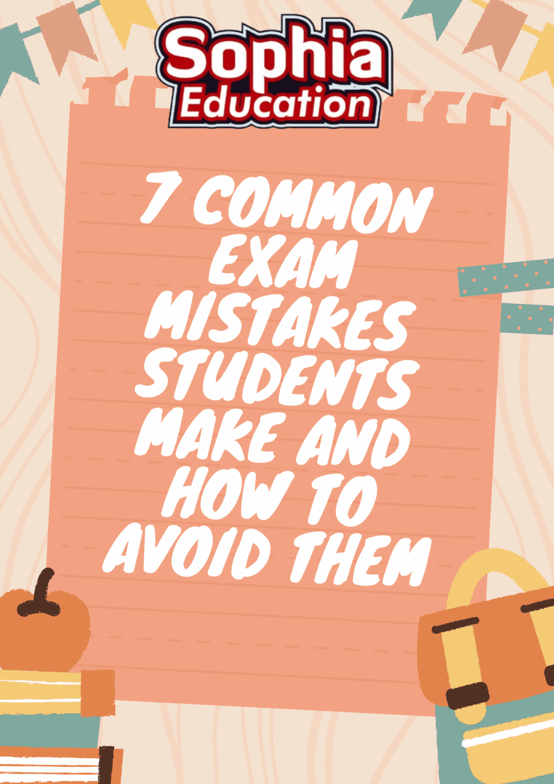 7 Common Exam Mistakes Students Make And How To Avoid Them | Sophia ...