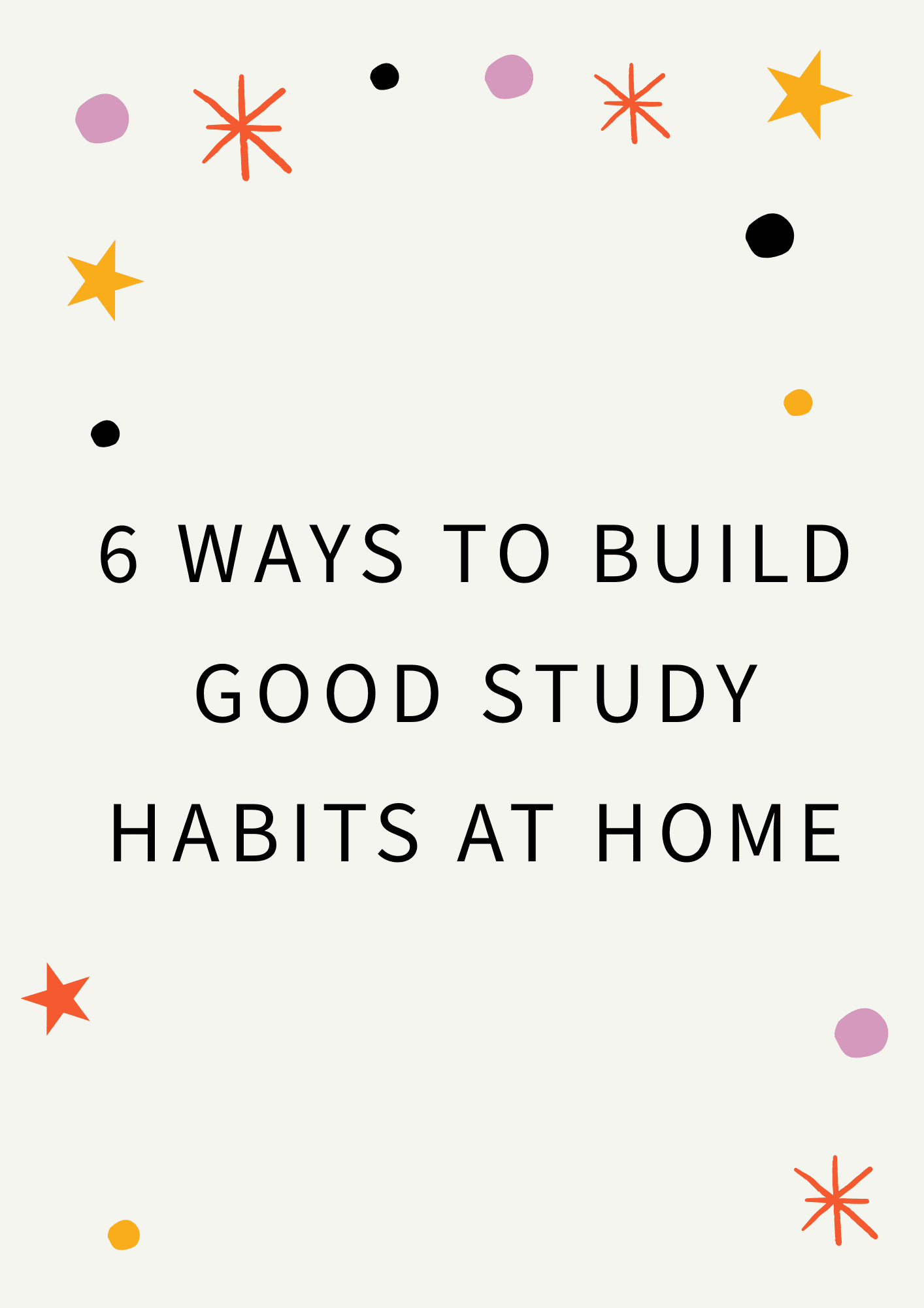 6 Proven Ways To Build Good Study Habits At Home | Sophia Education