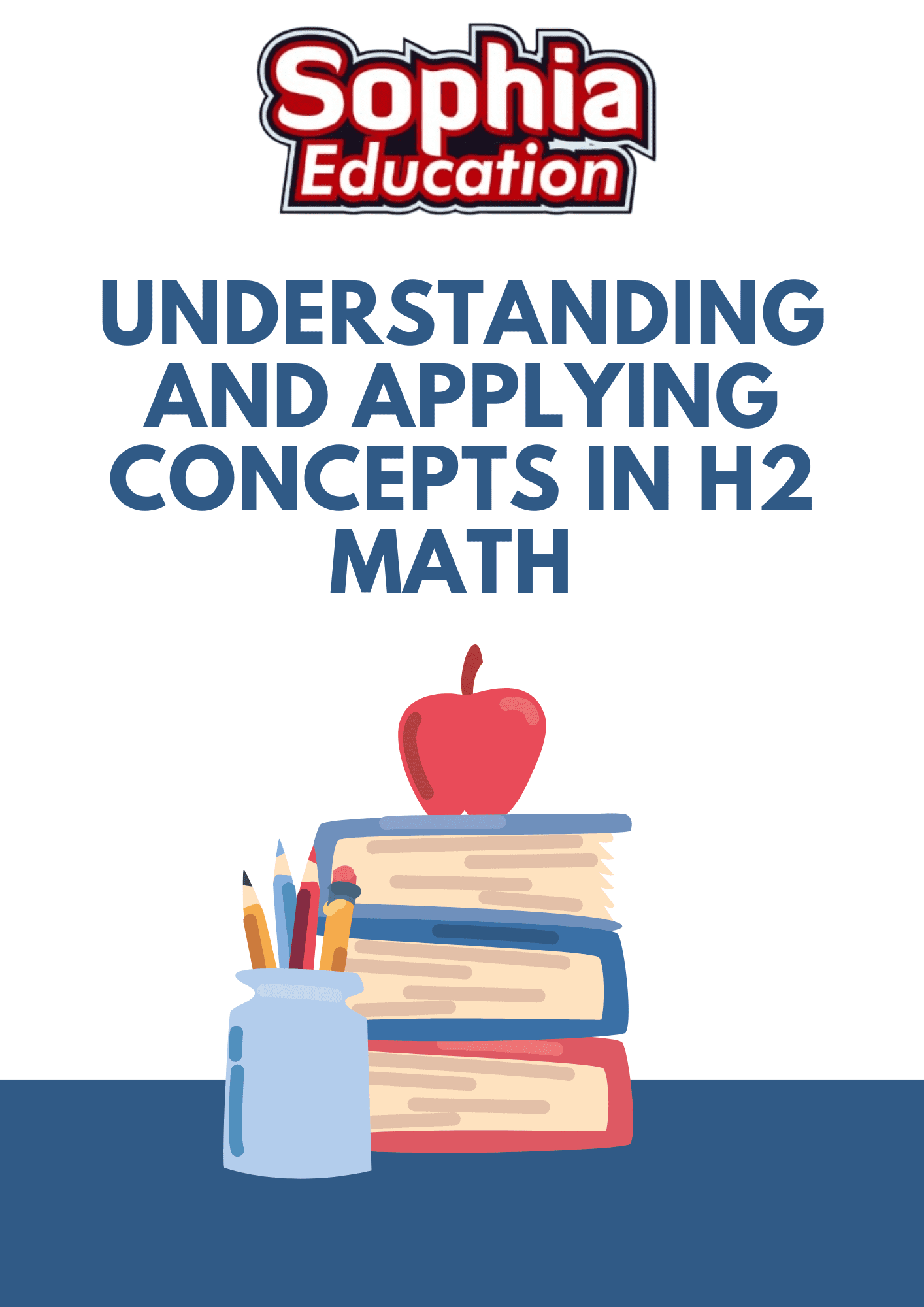H2 Math Mastery 2025: Powerful Tips To Understand & Apply Concepts With Confidence | Sophia ...