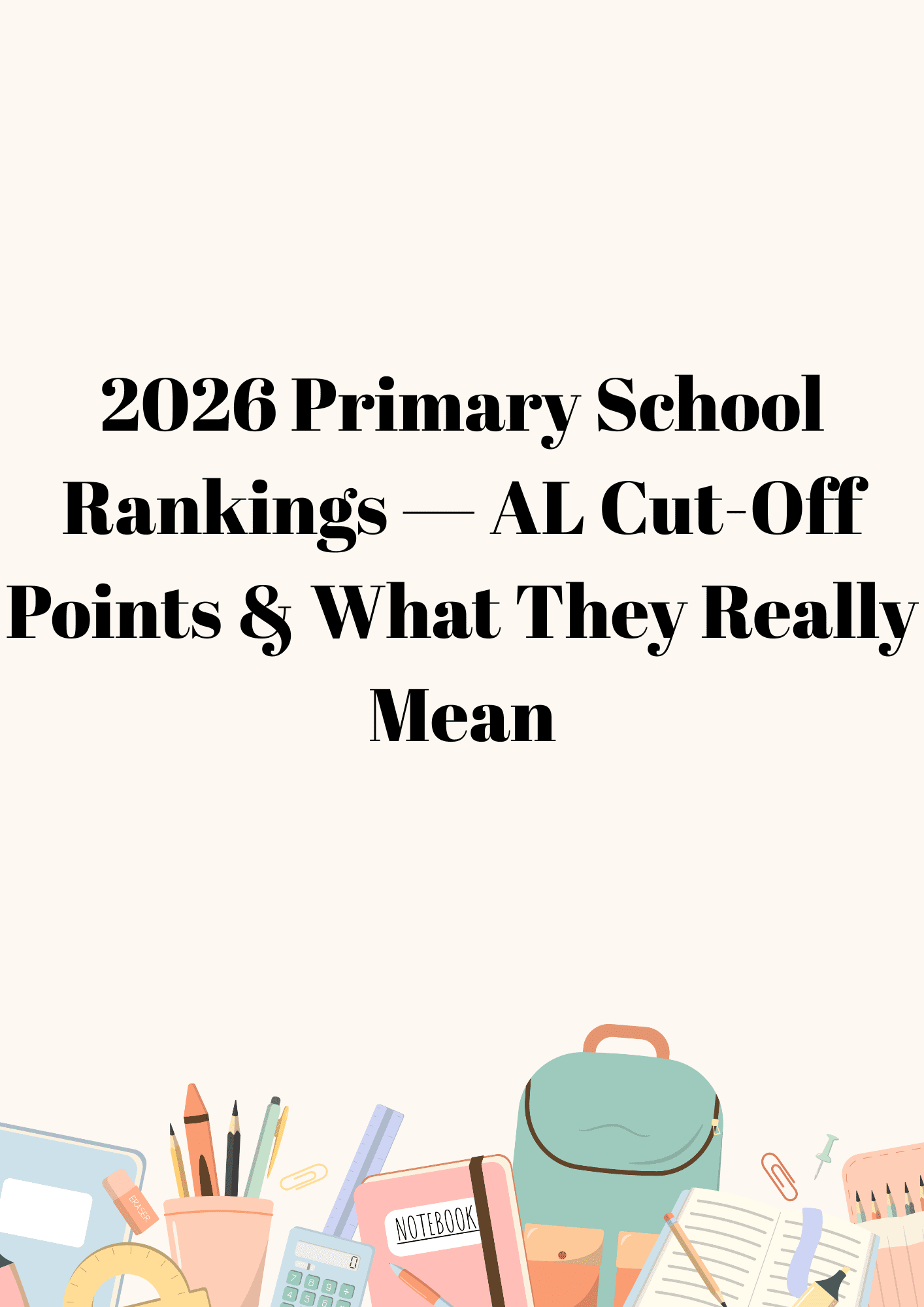 2026 Primary School Rankings — AL Cut-Off Points & What They Really ...
